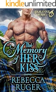 The Memory of Her Kiss (Highlander Heroes Book 2) eBook : Ruger, Rebecca: Amazon.co.uk: Kindle Store