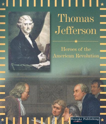 Thomas Jefferson (Heroes of the American Revolution): McLeese, Don ...