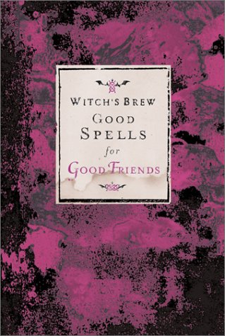 Witch's Brew: Good Spells for Good Friends: Bree, Witch: 9780811834599 ...
