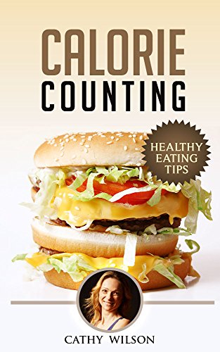 Calorie Counting: Healthy Eating Tips: Good Calories Bad Calories ...