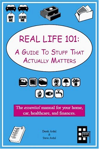 Real Life 101: A Guide To Stuff That Actually Matters: Avdul, Derek ...