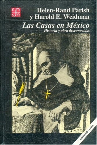 Las Casas en México : historia y obra desconocidas (Spanish Edition ...