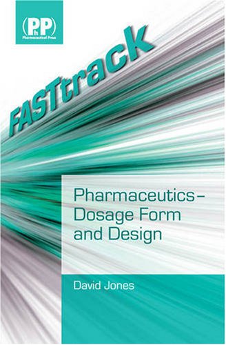 FASTtrack: Pharmaceutics - Dosage Form and Design: 9780853697640 ...