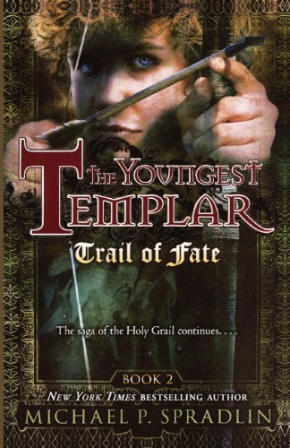 Trail of Fate (The Youngest Templar, Book 2): Spradlin, Michael P ...