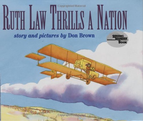 Ruth Law Thrills a Nation: Brown, Don: 9780395664049: Amazon.com: Books