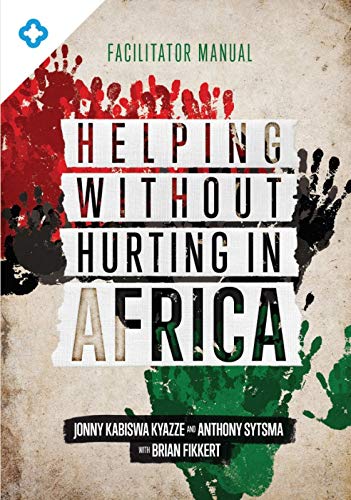 Helping Without Hurting in Africa: Facilitator Manual: Kyazze, Jonny ...