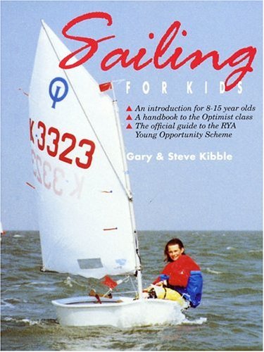 Sailing for Kids: Kibble, Gary, Kibble, Steve: 9780906754771: Amazon ...