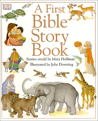 A First Bible Story Book (Dk Read & Listen) : Hoffman, Mary, Downing ...