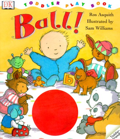 Ball!: Asquith, Ros, Williams, Sam: 9780789457493: Amazon.com: Books