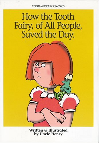How the Tooth Fairy, of All People, Saved the Day: Henry, Uncle ...