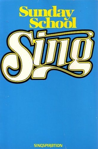 Sunday School Sing [Singspiration]: David T. Clydesdale, P. J ...