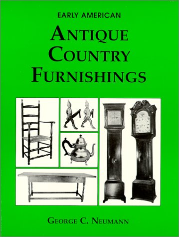 Early American Antique Country Furnishing: Neumann, George ...
