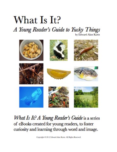 What Is It? A Young Reader's Guide to Yucky Things - Kindle edition by ...