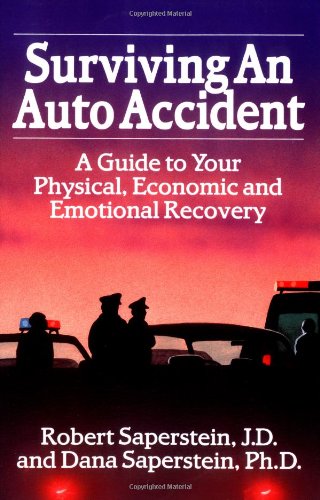 Surviving an Auto Accident: A Guide to Your Physical, Economic and ...