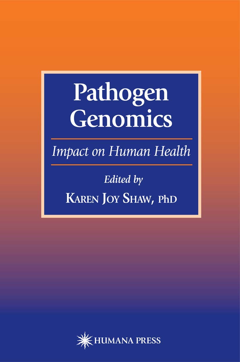 Pathogen Genomics: Impact on Human Health (Infectious Disease): Shaw ...