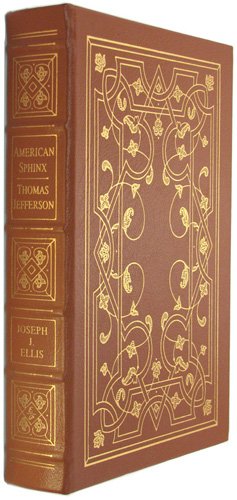 American Sphinx: The Character of Thomas Jefferson: Ellis, Joseph ...