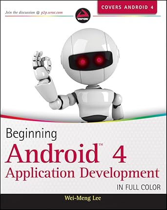 Beginning Android 4 Application Development: Lee, Wei-Meng ...