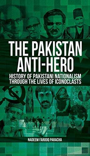 The Pakistan Anti-Hero: Nadeem F. Paracha: 9789694026053: Amazon.com: Books