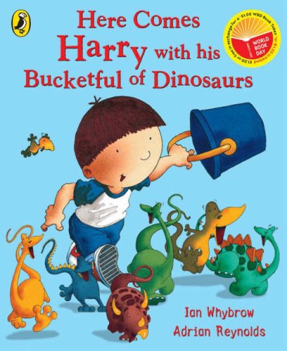 Here Comes Harry with His Bucketful of Dinosaurs: Ian Whybrow ...