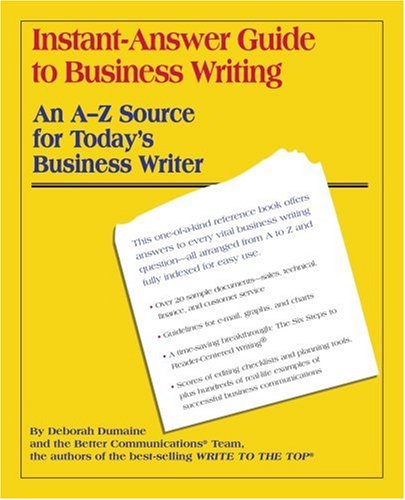 Instant-Answer Guide to Business Writing: An A-Z Source for Today's ...