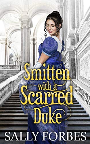 Smitten with a Scarred Duke: A Clean & Sweet Regency Historical Romance ...