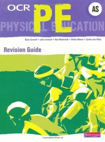 OCR AS PE Revision Guide by Ken Mackreth, David Carnell, John Ireland ...