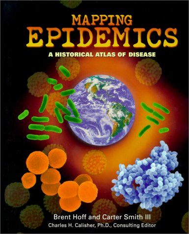 Mapping Epidemics: A Historical Atlas of Disease (Reference): Hoff ...
