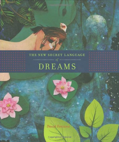 The New Secret Language of Dreams: Fontana, David: 9780811866583: Amazon.com: Books