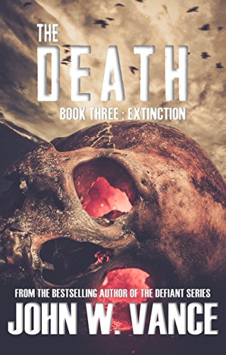 The Death: Extinction (A Post-Apocalyptic Pandemic Family Survival ...
