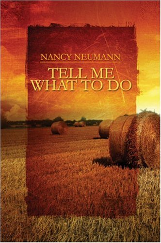Tell Me What to Do: Neumann, Nancy: 9781424187263: Amazon.com: Books