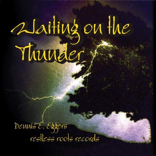 Dennis Eugene Eggers - Waiting for the Thunder - Amazon.com Music
