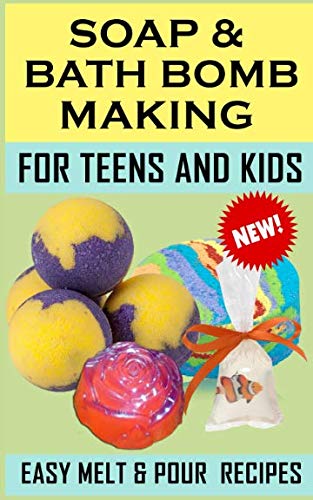 Soap and Bath Bomb Making - For Teens and Kids - Easy Melt and Pour ...