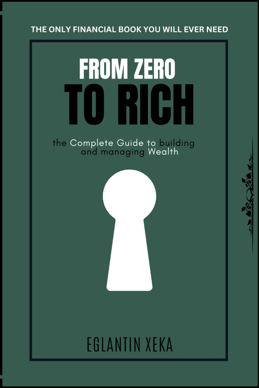 Amazon.com: FROM ZERO TO RICH: The Complete Guide to building and ...