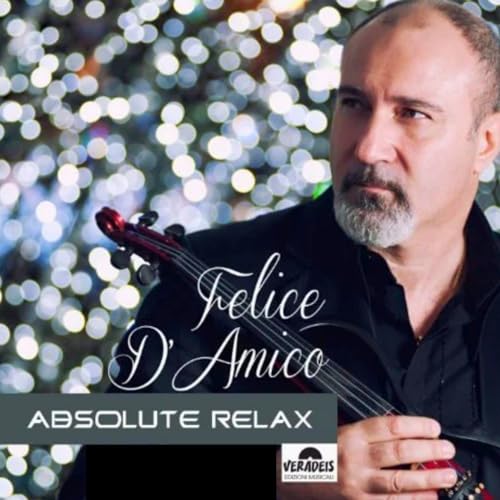 Play Absolute Relax by Felice D'Amico on Amazon Music