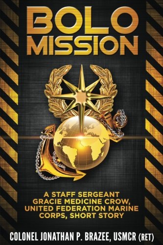 Amazon.com: BOLO Mission: A Staff Sergeant Gracie Medicine Crow, United ...