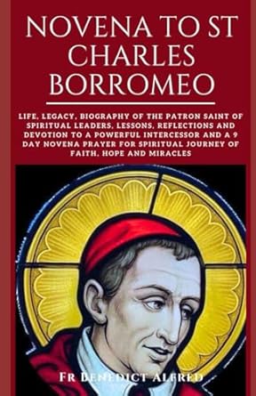Amazon.com: NOVENA TO ST CHARLES BORROMEO: Life, Legacy, Biography Of ...