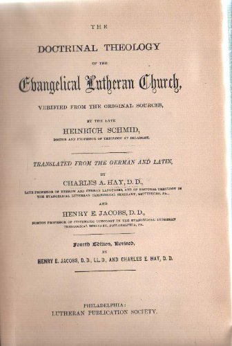 the doctrinal theology of the evangelical lutheran church: Schmid ...