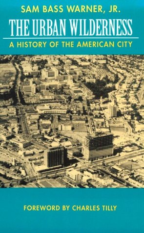 The Urban Wilderness: A History of the American City (Volume 5 ...