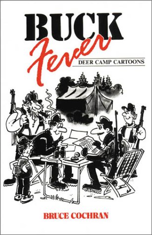 Buck Fever: Deer Camp Cartoons: Cochran, Bruce: 9781572230019: Amazon ...