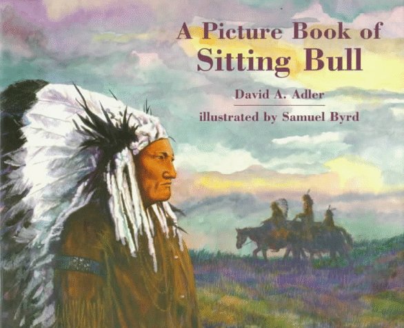 A Picture Book of Sitting Bull (Picture Book Biography): Adler, David A ...