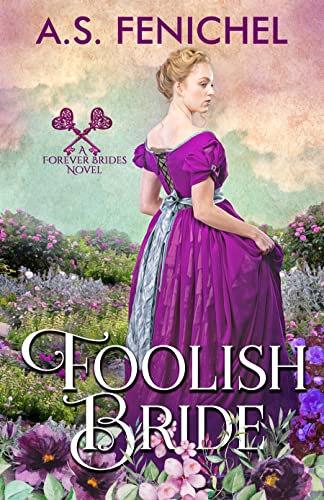 Amazon.com: Foolish Bride (Forever Brides Book 2) eBook : Fenichel, A.S ...