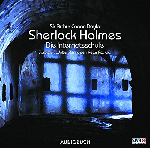 Sherlock Holmes: Die Internatsschule. : Arthur C. Doyle, Walter ...