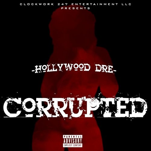 Corrupted by Hollywood Dre on Amazon Music - Amazon.co.uk