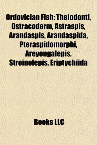 Ordovician Fish: Thelodonti, Ostracoderm : LLC, Books: Amazon.fr: Livres