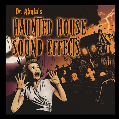 Écouter Haunted House Sound Effects de Dr. Akula sur Amazon Music