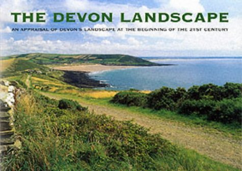 The Devon Landscape: An Appraisal of Devon's Landscape at the Beginning ...