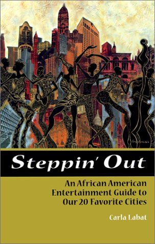 DEL-Steppin' Out: An African-American Guide to Our 20 Favorite Cities ...
