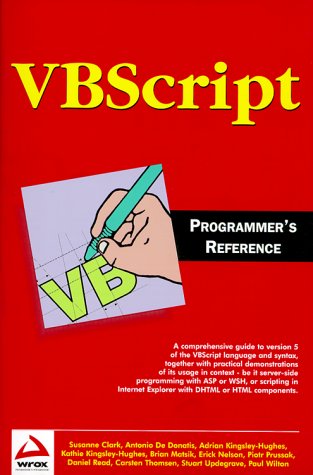 Vb Script Programmer's Reference: Adrian Kingsley-Hughes, Kathie Kingsley-Hughes, Paul Wilton ...