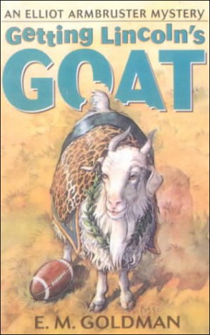 Getting Lincoln's Goat: E.M. Goldman: 9780613020602: Amazon.com: Books