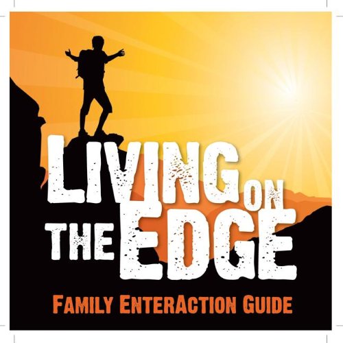 Living on the Edge Family Enteraction Guide: Empowered Kids Chip Ingram ...